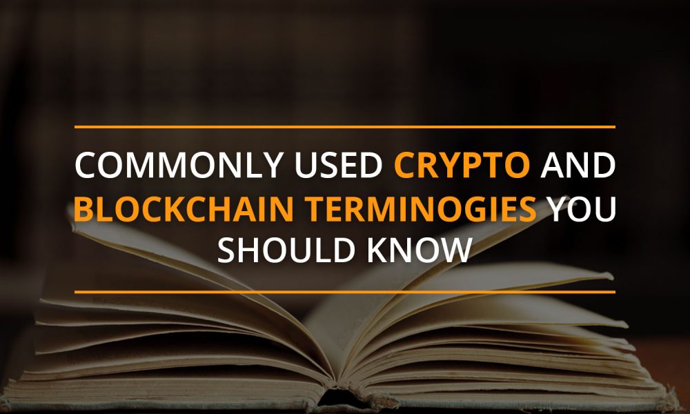 Commonly Used Crypto And Blockchain Terminologies You Should Know ...