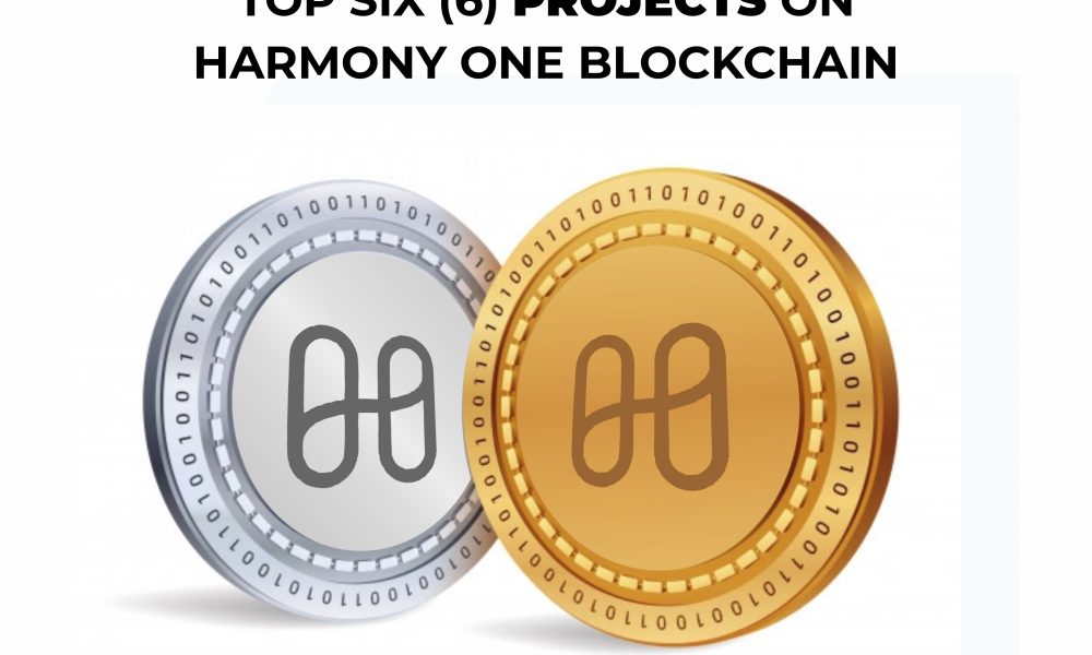 Top Six (6) Project on HarmonyOne Blockchain – CryptoTvplus - The Leading Blockchain Media Firm