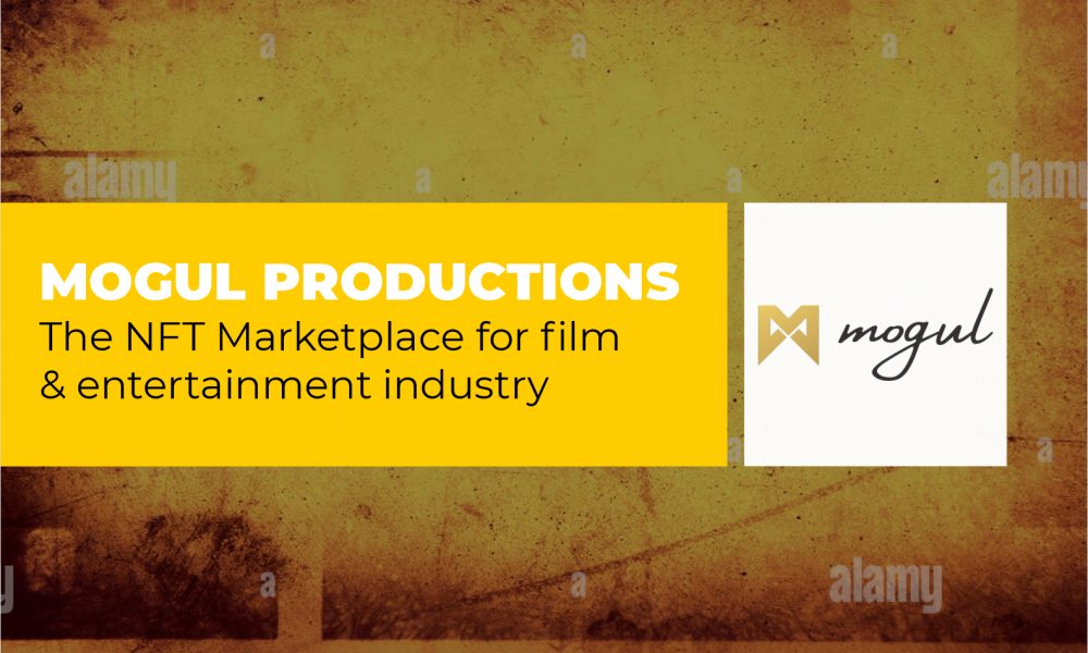 Mogul Productions; The NFT Marketplace for Film & Entertainment ...