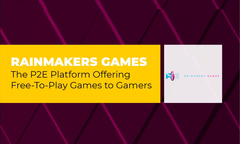 Rainmakers Games; Platform Offering Hundreds of PlayToEarn Games to ...