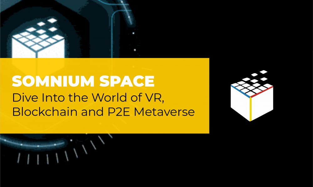 Somnium Space; Dive Into the World of VR, Blockchain and P2E Metaverse ...