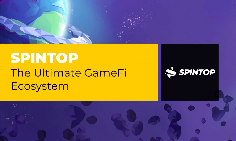 Spintop; The Ultimate GameFi Ecosystem – CryptoTvplus - The Leading ...