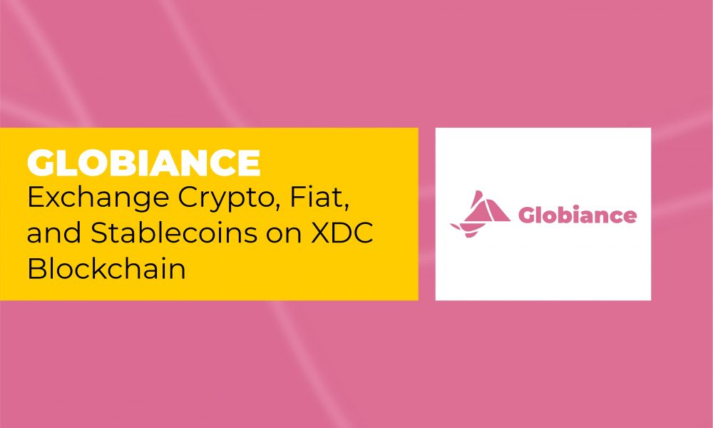 Globiance; Exchange Crypto, Fiat, and Stablecoins on XDC Blockchain – CryptoTvplus - The Leading ...
