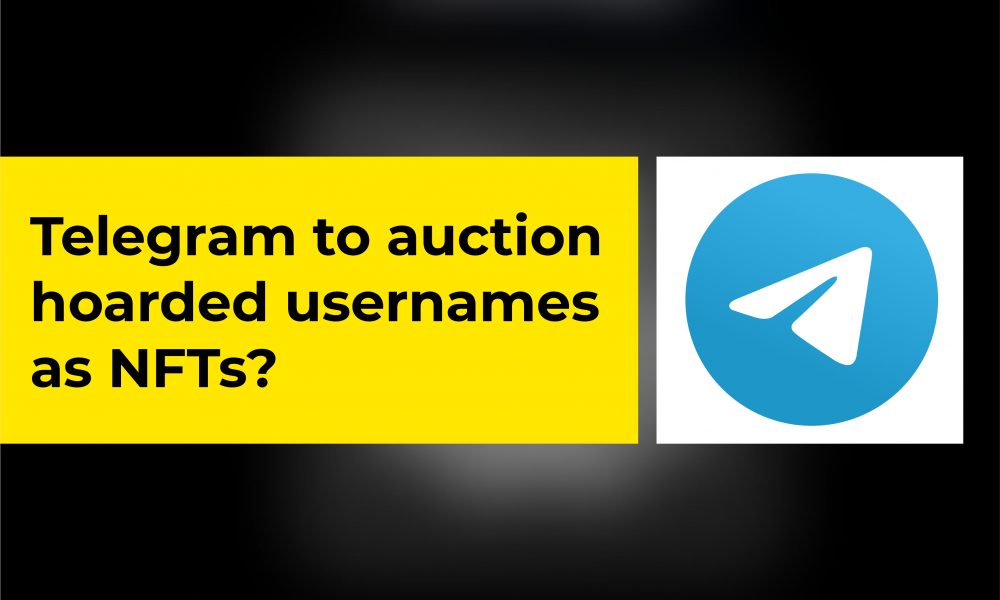 Telegram to auction hoarded usernames as NFTs? – CryptoTvplus - The Leading Blockchain Media Firm