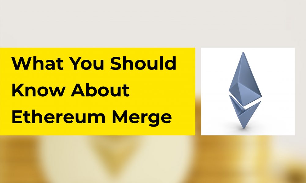What You Should Know About the Ethereum Merge – CryptoTvplus - The Leading Blockchain Media Firm
