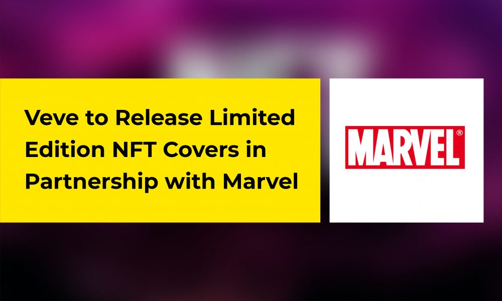 VeVe to Release Limited Edition NFT Covers in Partnership with Marvel ...