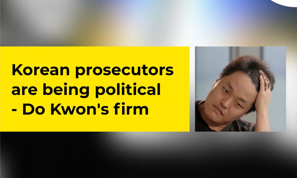 Korean prosecutors are being political – Do Kwon’s firm – CryptoTvplus ...