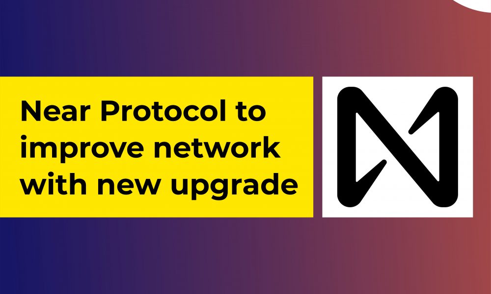 Near Protocol to improve network with new upgrade – CryptoTvplus - The ...