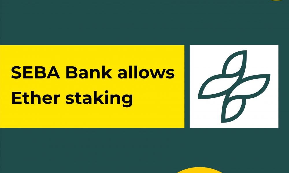 SEBA Bank allows Ether staking | CryptoTvplus - The Leading Blockchain ...