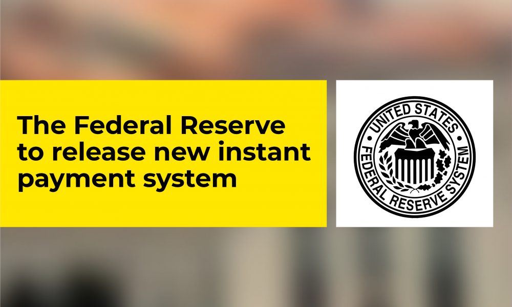 The Federal Reserve to release new instant payment system – CryptoTvplus - The Leading ...