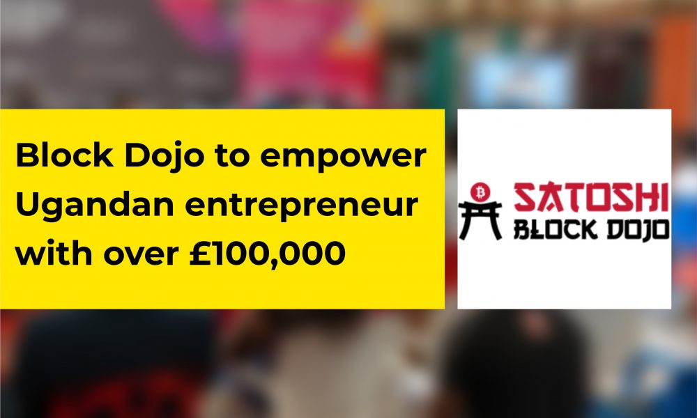 Block Dojo to empower Ugandan entrepreneur with over £100,000 ...