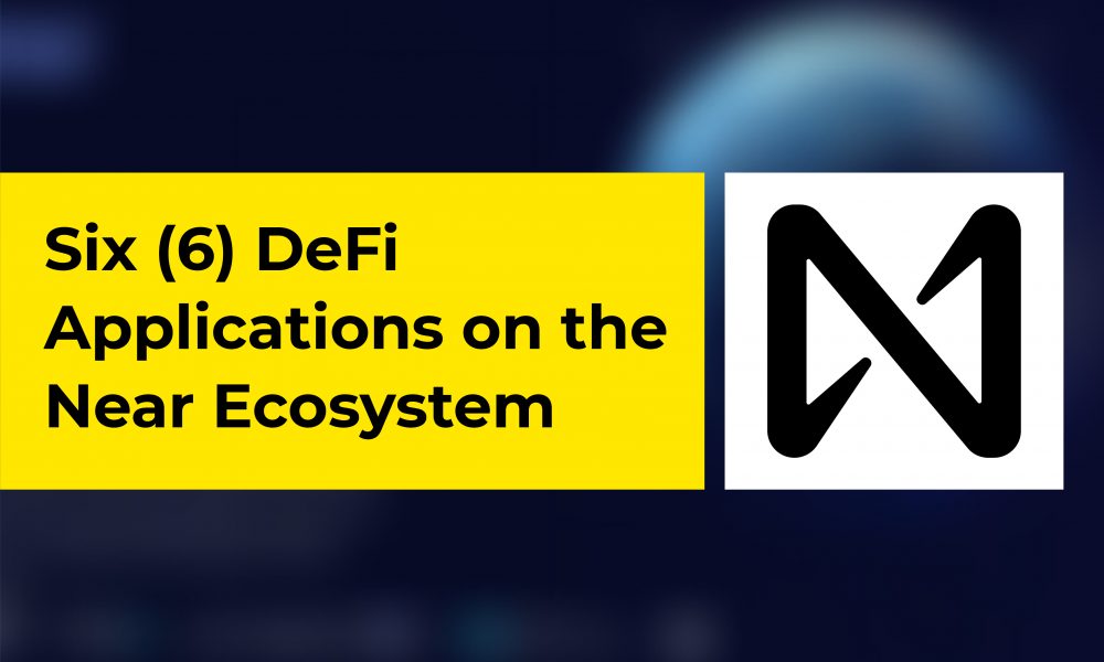 Six (6) DeFi Applications on the Near Ecosystem – CryptoTvplus - The ...