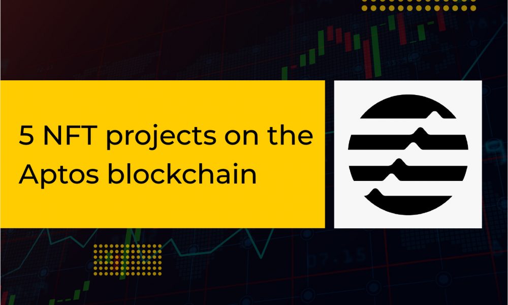 5 NFT projects on the Aptos blockchain – CryptoTvplus - The Leading Blockchain Media Firm