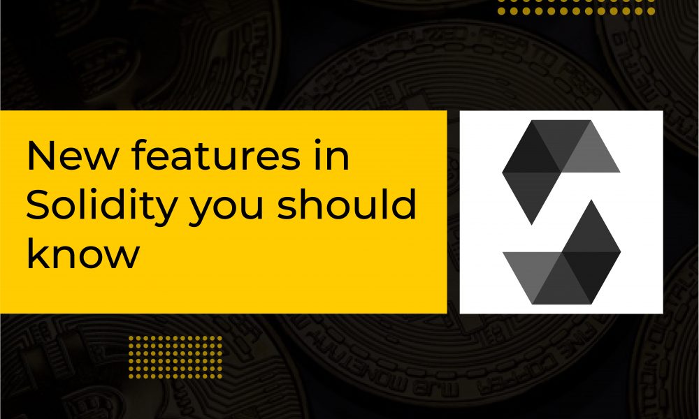 New features in Solidity you should know – CryptoTvplus - The Leading ...