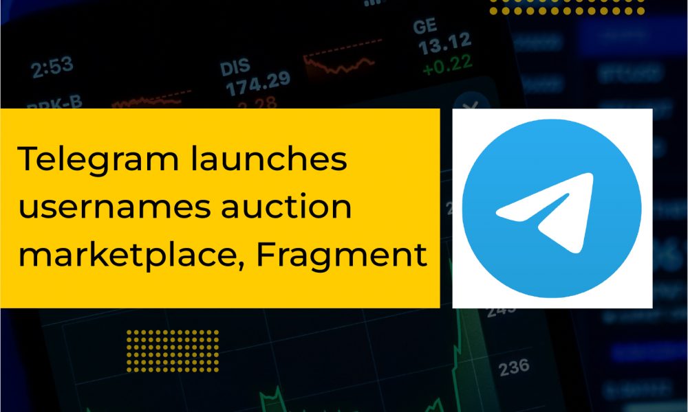 Telegram launches usernames auction marketplace, Fragment – CryptoTvplus - The Leading ...