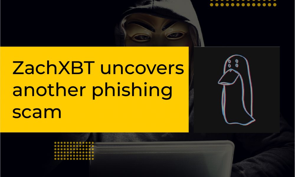 ZachXBT uncovers another phishing scam of $1M – CryptoTvplus - The ...