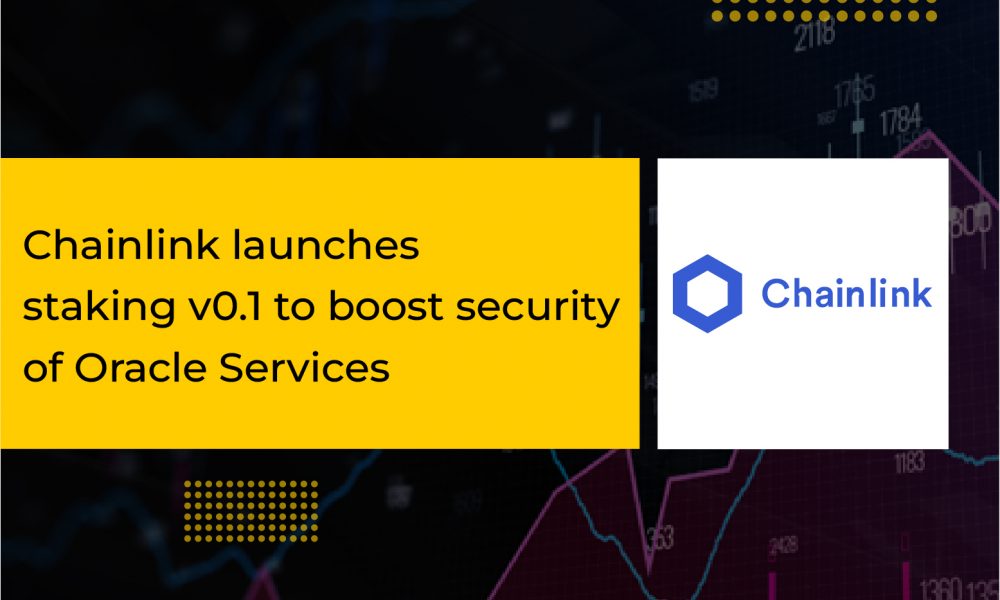 Chainlink launches staking v0.1 to boost security of Oracle Services ...