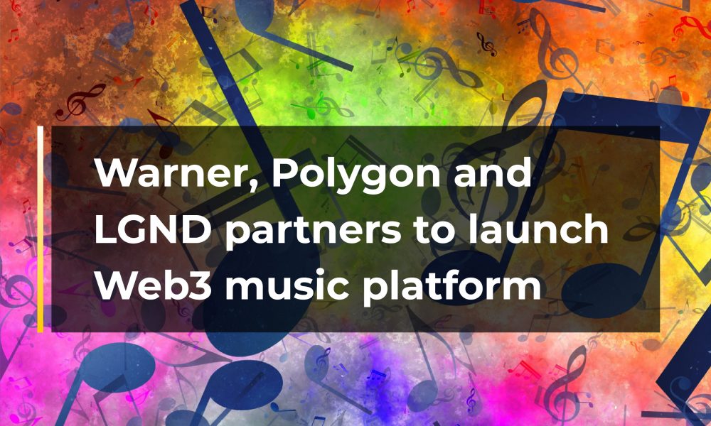 Warner, Polygon and LGND partners to launch Web3 music platform ...