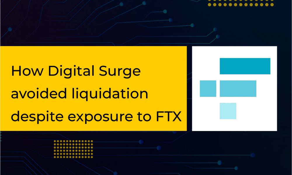 How Digital Surge avoided liquidation despite exposure to FTX ...