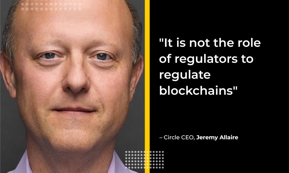 It is not the role of regulators to regulate blockchains- Circle CEO ...