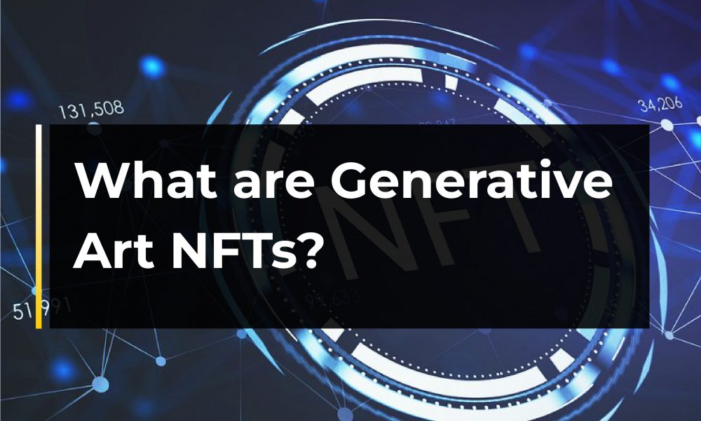 What are Generative Art NFTs? | CryptoTvplus - The Leading Blockchain ...
