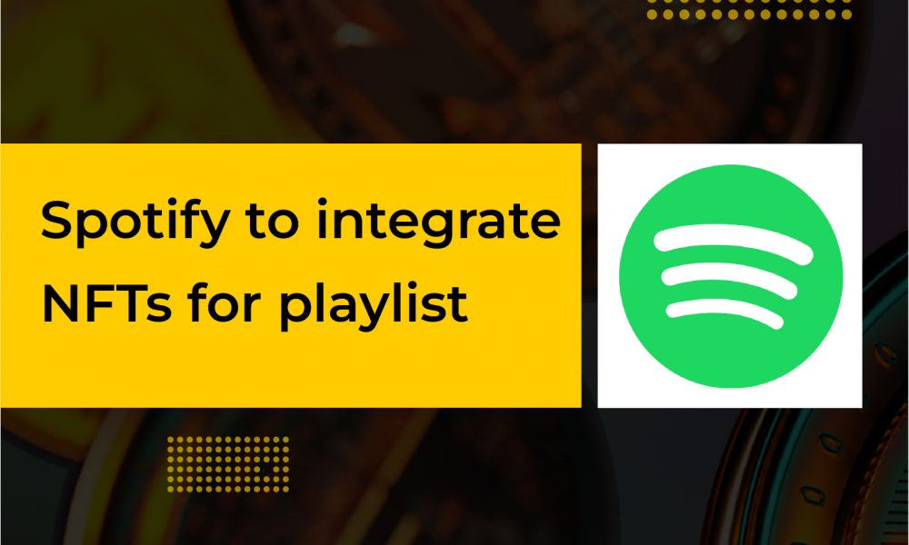 Spotify to integrate NFTs for playlist – CryptoTvplus - The Leading Blockchain Media Firm
