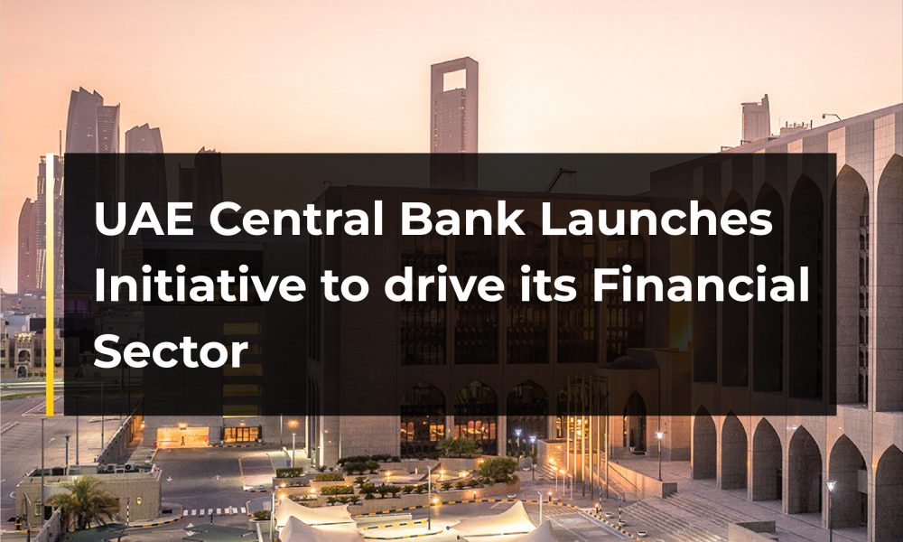 UAE Central Bank Launches Initiative to drive its Financial Sector ...