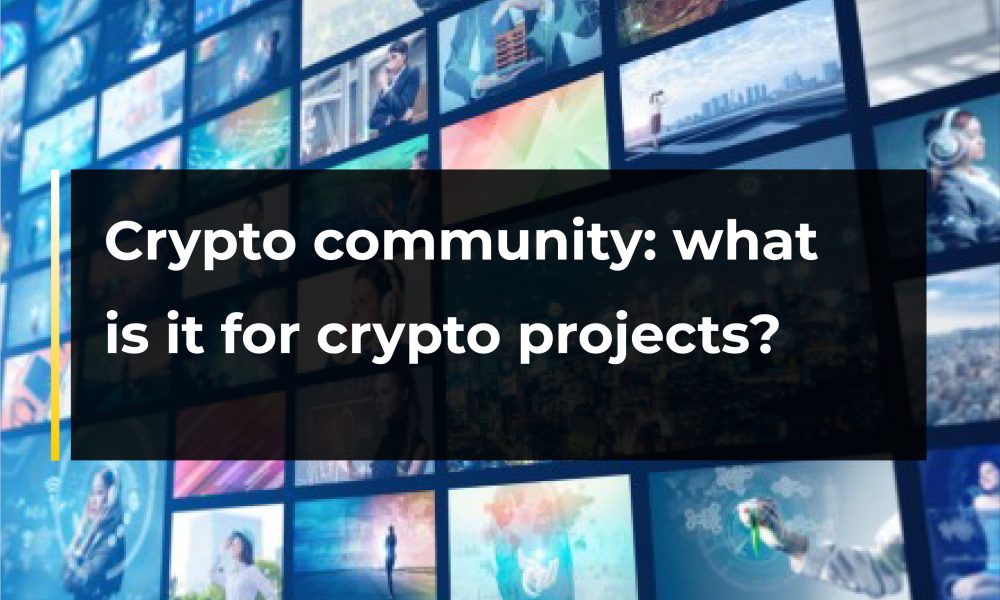 What is a project crypto communities? – CryptoTvplus - The Leading Blockchain Media Firm