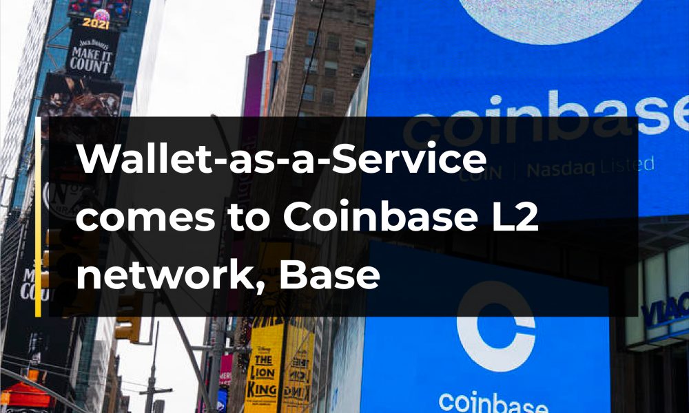 Wallet-as-a-Service comes to Coinbase L2 network, Base – CryptoTvplus - The Leading Blockchain ...