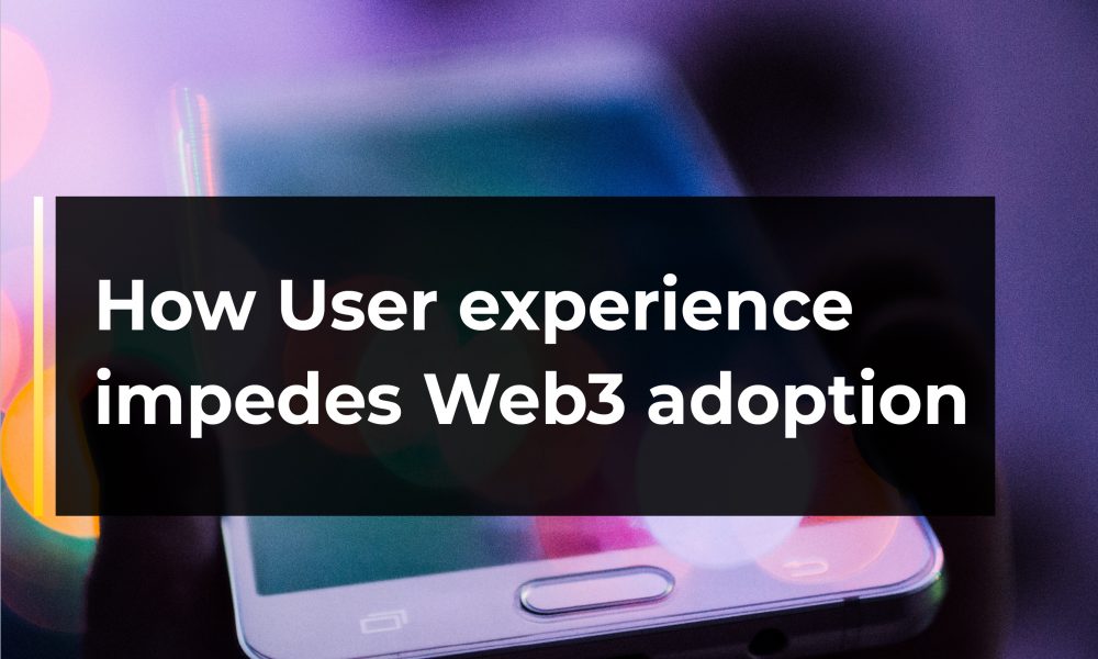 How User experience impedes Web3 adoption – CryptoTvplus - The Leading ...