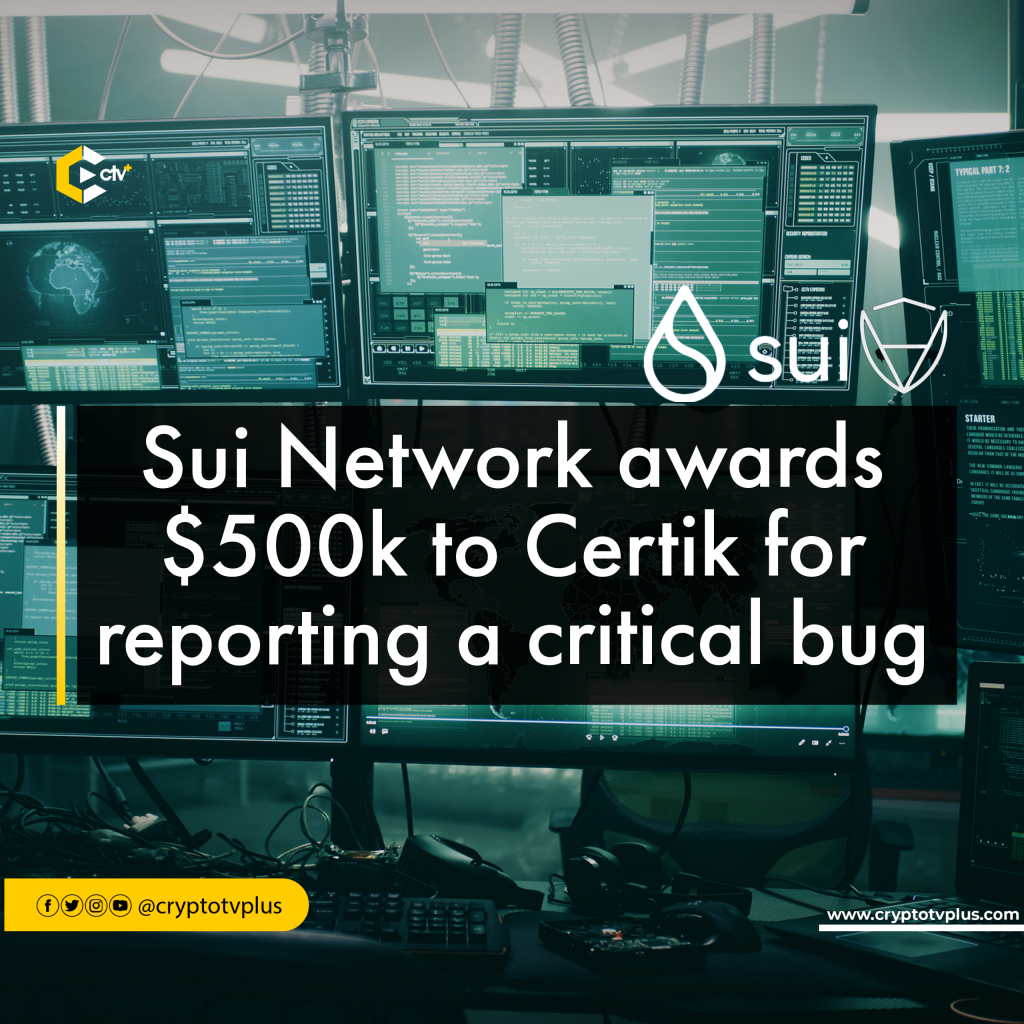 Sui Network awards $500k to Certik for discovering a bug | CryptoTvplus - The Leading Blockchain ...