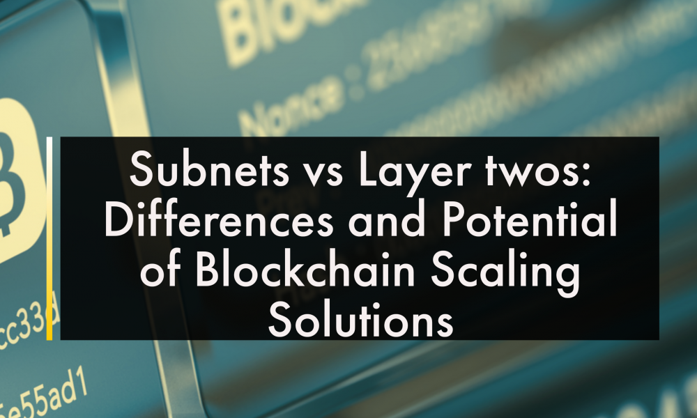 Subnets vs L2s: Differences & Potential of Blockchain Scaling Solutions – CryptoTvplus - The ...