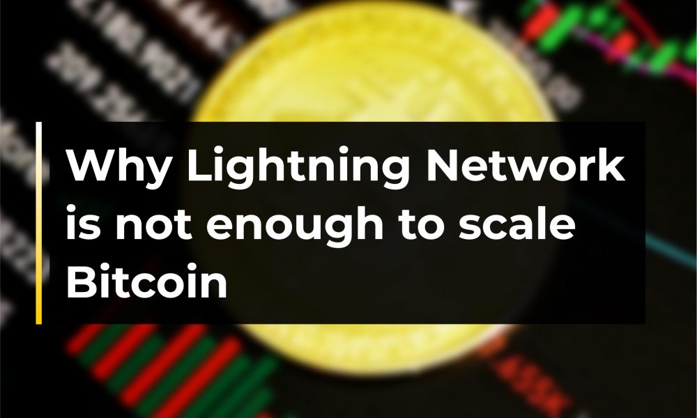 Why Lightning Network is not enough to scale Bitcoin – CryptoTvplus - The Leading Blockchain ...