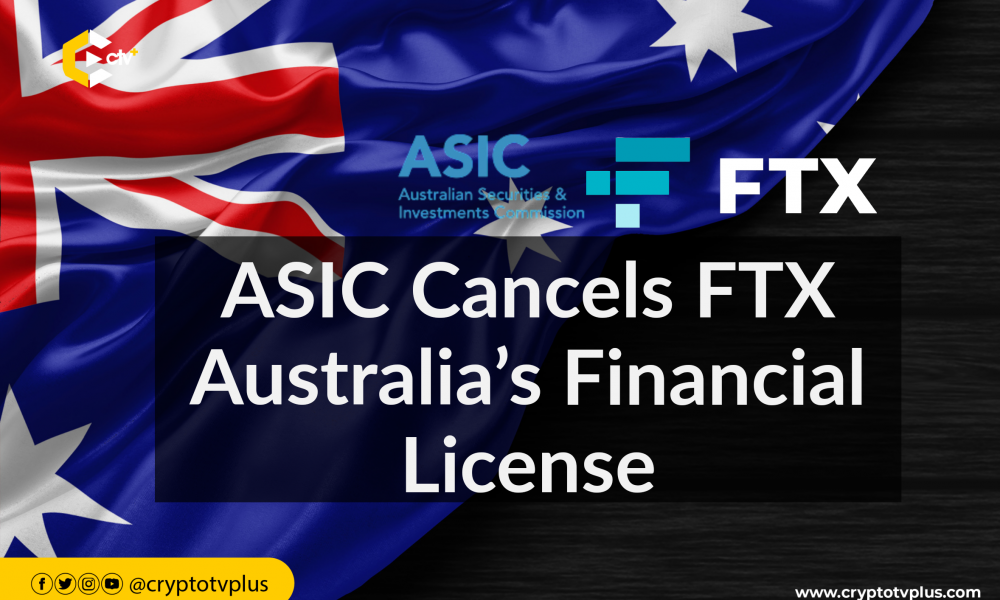 ASIC Cancels FTX Australia’s Financial License – CryptoTvplus - The ...