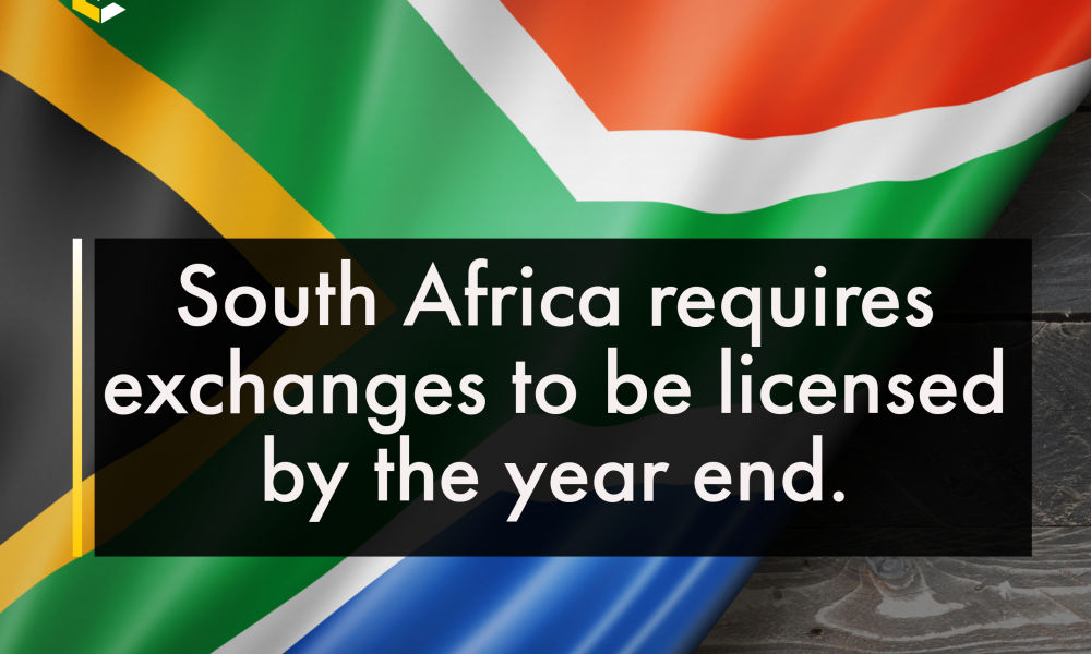 South Africa requires exchanges to be licensed by year end ...