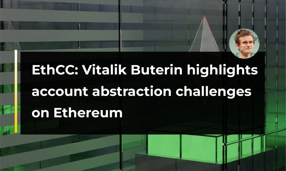 EthCC: Vitalik Buterin highlights account abstraction challenges on Ethereum – CryptoTvplus ...