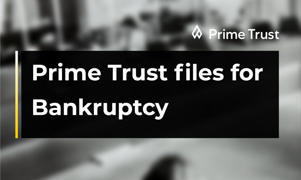 Prime Trust files for Bankruptcy – CryptoTvplus - The Leading ...
