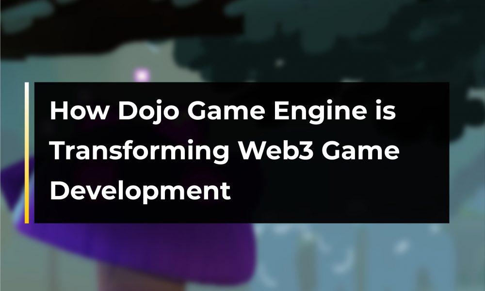 How Dojo Game Engine is Transforming Web3 Game Development ...