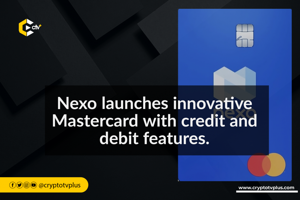 Nexo introduces innovative Mastercard with credit & debit features ...