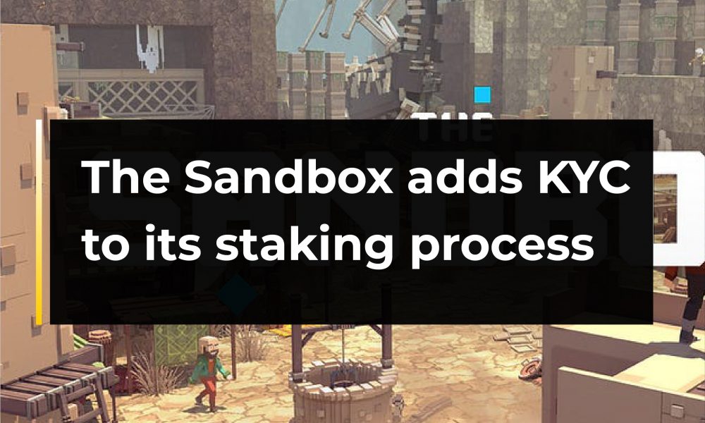 The Sandbox adds KYC to its staking process – CryptoTvplus - The ...