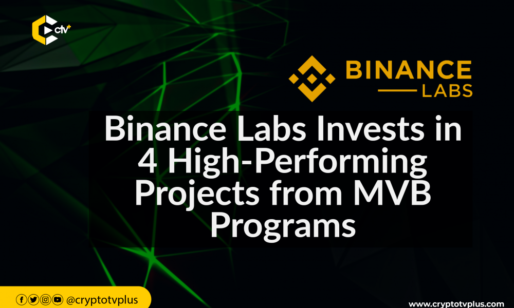 Binance Labs Invests in 4 High-Performing Projects from MVB Programs – CryptoTvplus - The ...