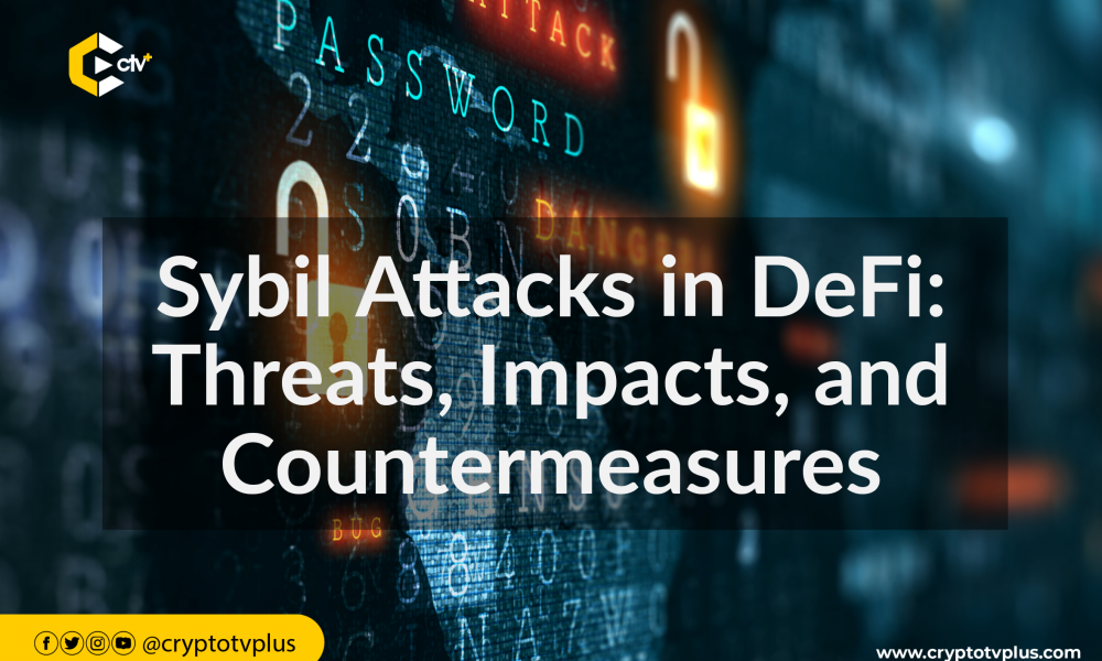 Sybil Attacks In Defi Threats Impacts And Countermeasures