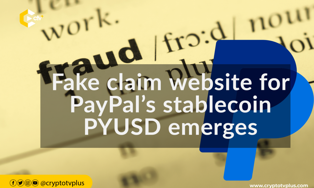 Fake claim website for PayPal’s stablecoin PYUSD emerges – CryptoTvplus - The Leading Blockchain ...
