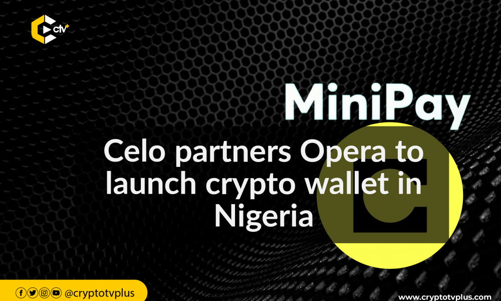 Celo partners Opera to launch crypto wallet in Nigeria – CryptoTvplus ...