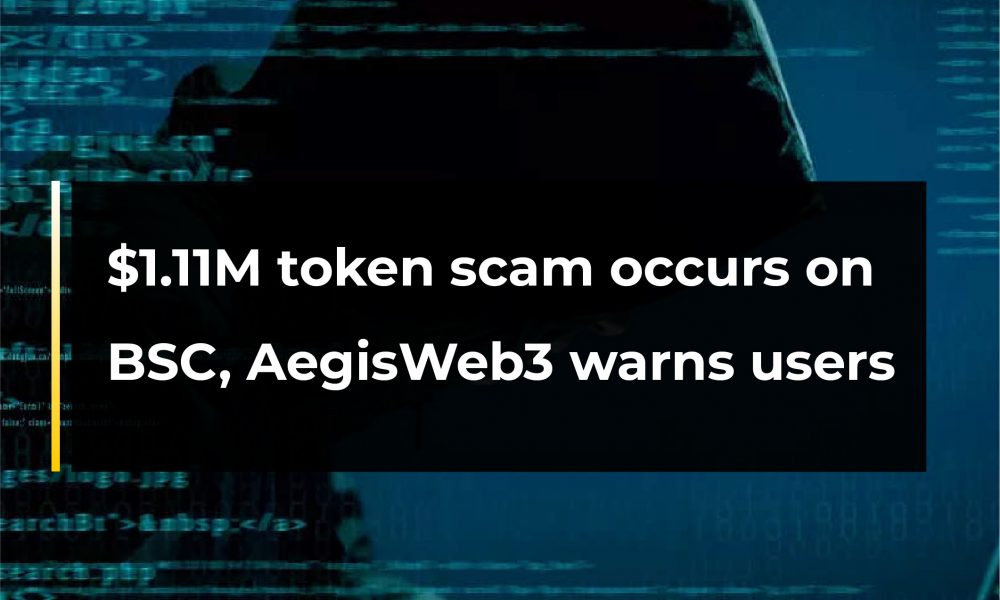 $1.11M token scam occurs on BSC, AegisWeb3 warns users – CryptoTvplus ...