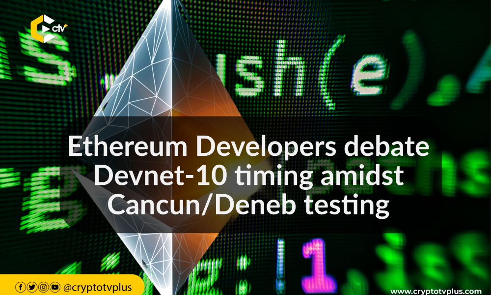 Ethereum Developers debate Devnet-10 timing amidst Cancun/Deneb testing ...