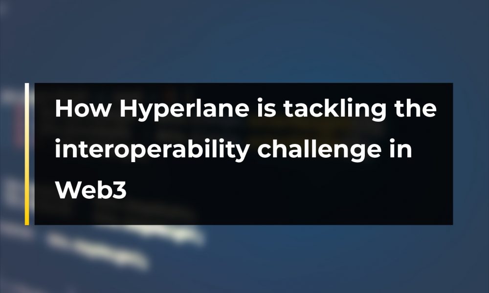 How Hyperlane is tackling the interoperability challenge in Web3 – CryptoTvplus - The Leading ...