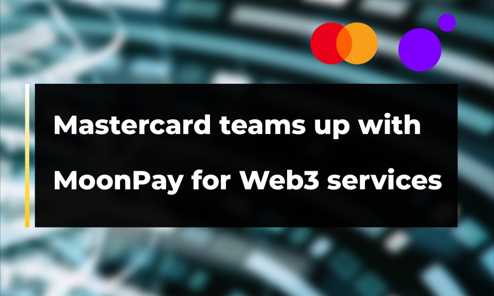 Mastercard teams up with MoonPay for Web3 services – CryptoTvplus - The Leading Blockchain Media ...