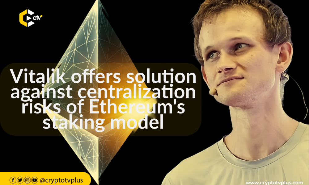 Vitalik offers solution against centralization risks of Ethereum’s staking model – CryptoTvplus ...