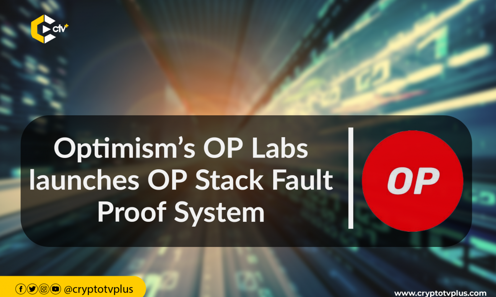 Optimism’s OP Labs launches OP Stack Fault Proof System – CryptoTvplus ...